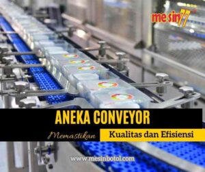 Conveyor - Aneka Mesin Pengisian dan Pengemas Botol